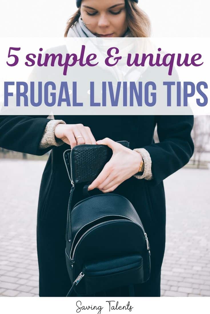 5 Simple & Unique Frugal Living Tips - Saving Talents