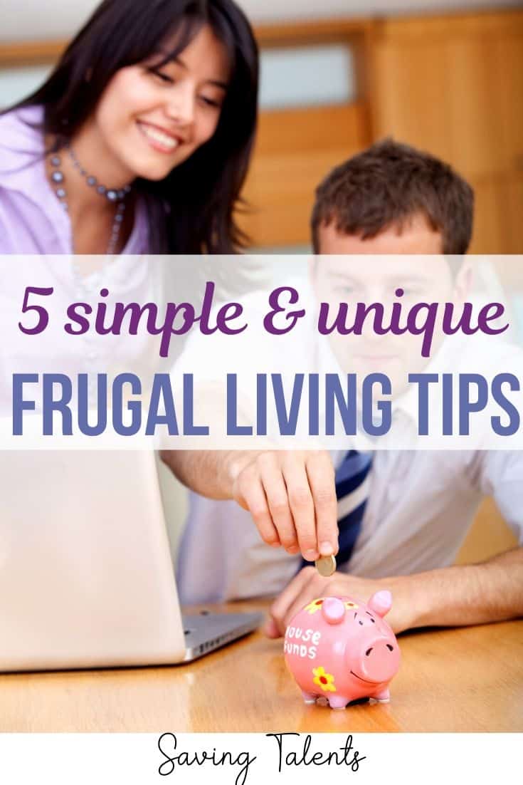 5 Simple & Unique Frugal Living Tips - Saving Talents