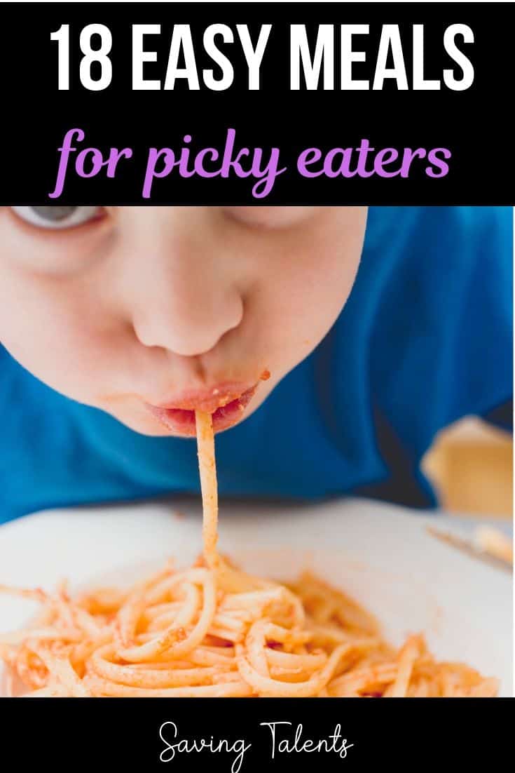 18 Delicious and Easy Meals for Picky Kids - Saving Talents