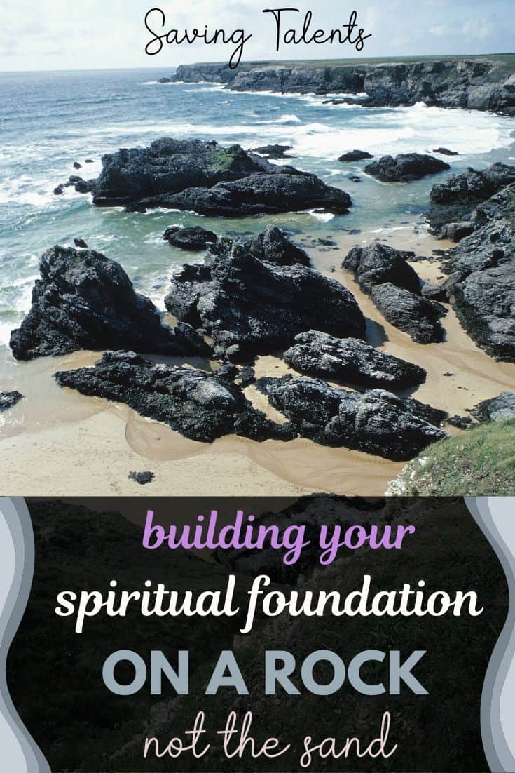 Build a Spiritual Foundation on a Rock, Not the Sand - Saving Talents