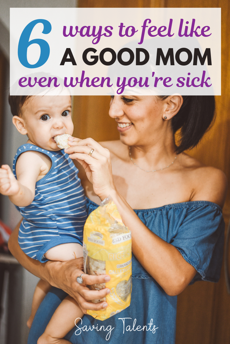 6 Ways to Feel Like a Good Mom Even When You're Sick - Saving Talents