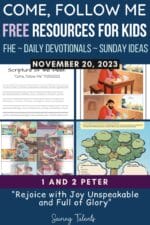 Come Follow Me 11/20/2023 – Devotionals & FHE for Children