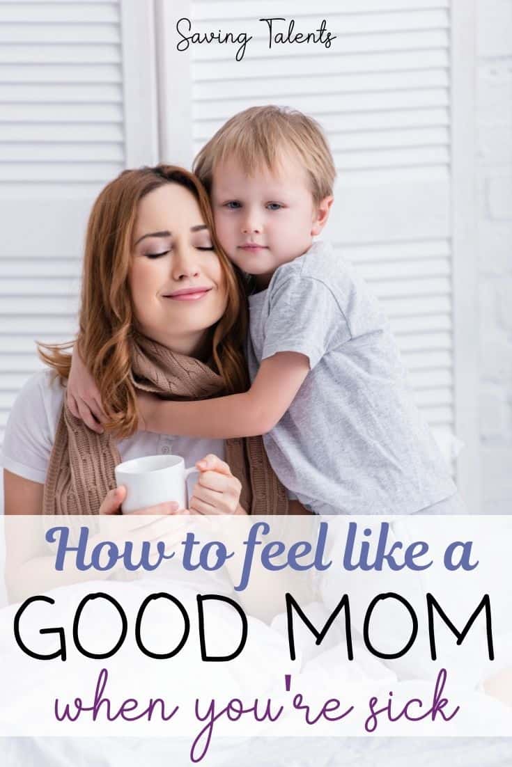6 Ways to Feel Like a Good Mom Even When You're Sick - Saving Talents
