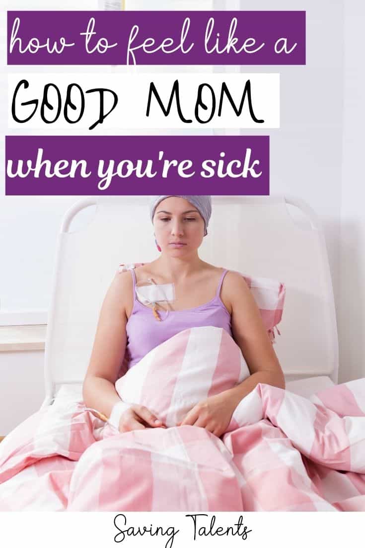 6 Ways to Feel Like a Good Mom Even When You're Sick - Saving Talents