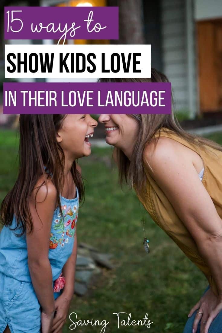 15 Ways to Show Affection in Your Kid's Love Language - Saving Talents