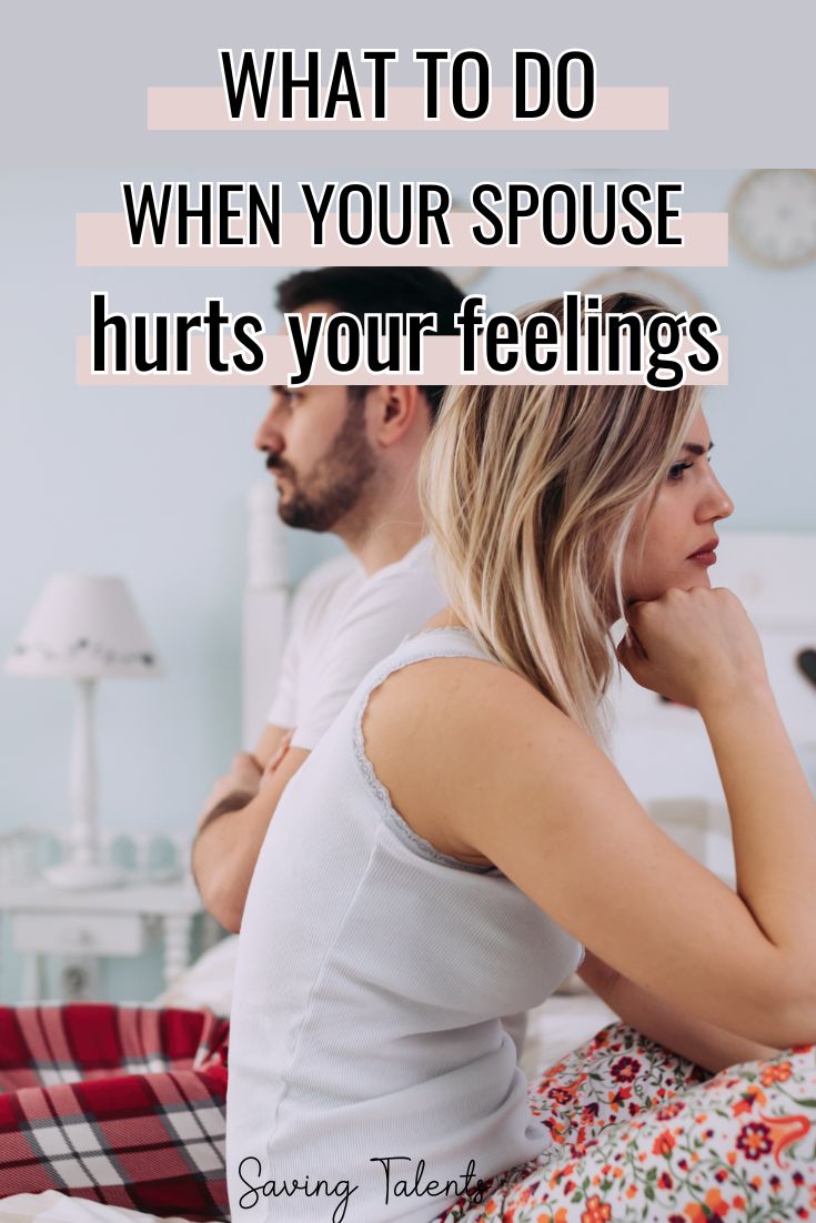 What to Do When Your Spouse Hurts Your Feelings - Saving Talents