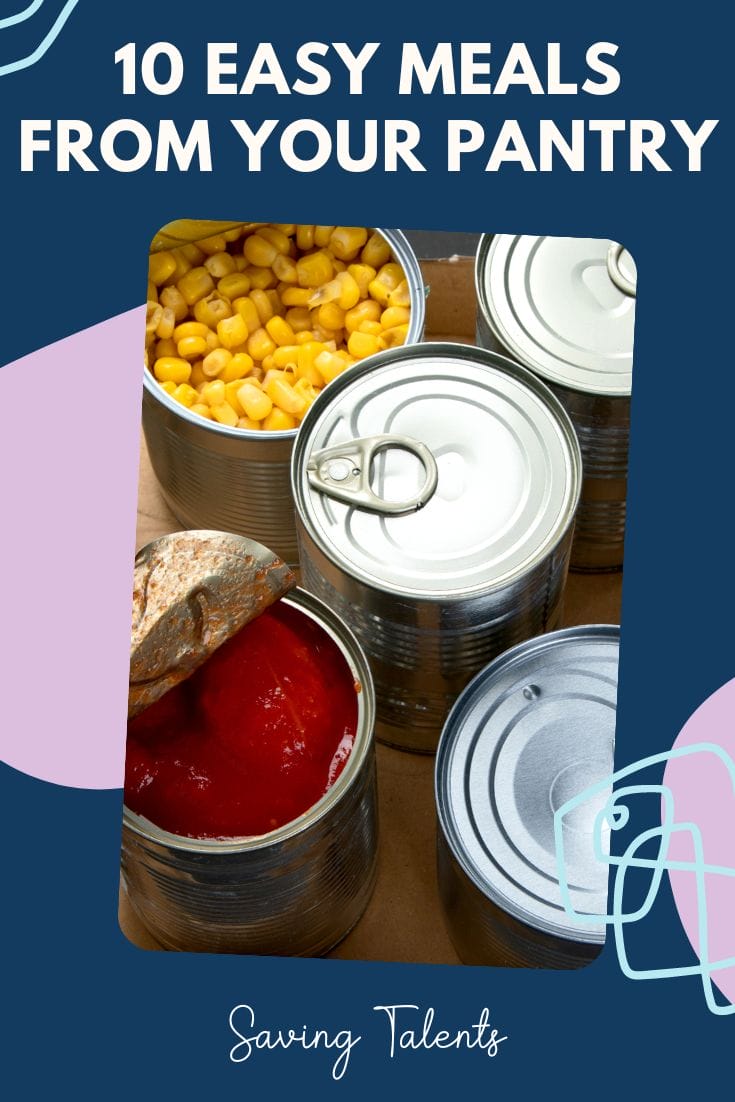 10 Easy Meals You Can Make From Your Pantry - Saving Talents