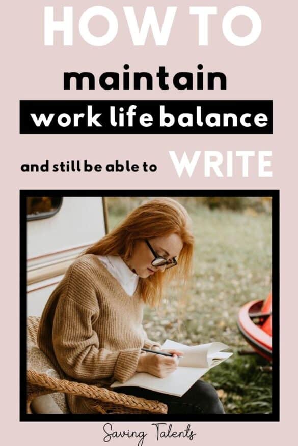 3 Simple Strategies to Maintain Work Life Balance & Still Write